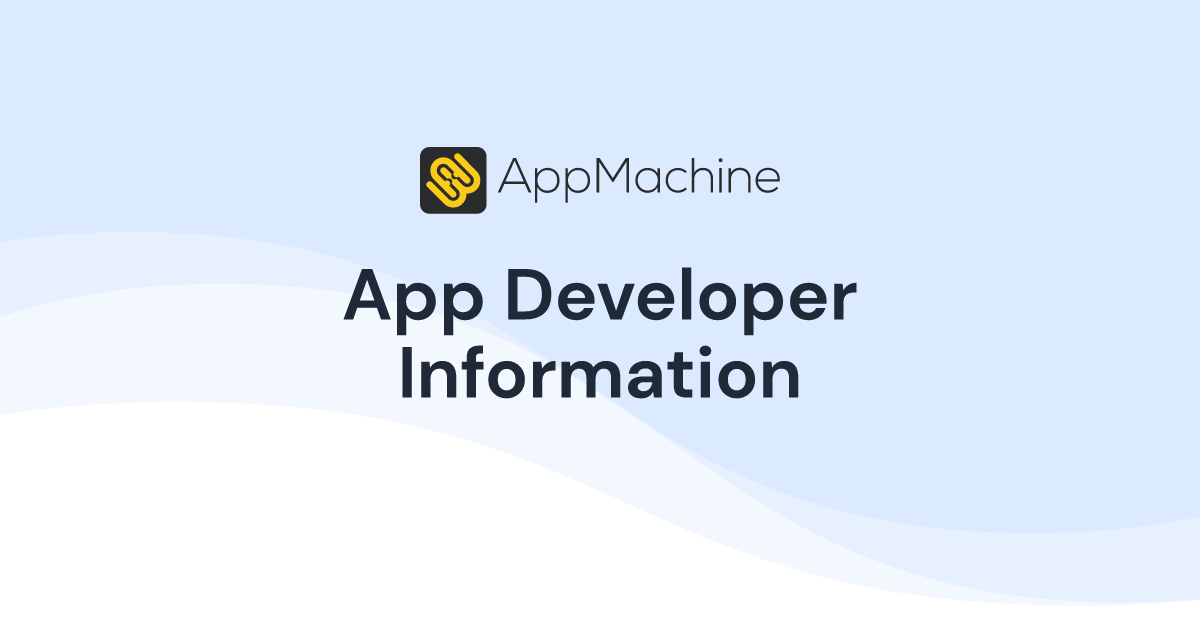 App Developer Information | AppMachine