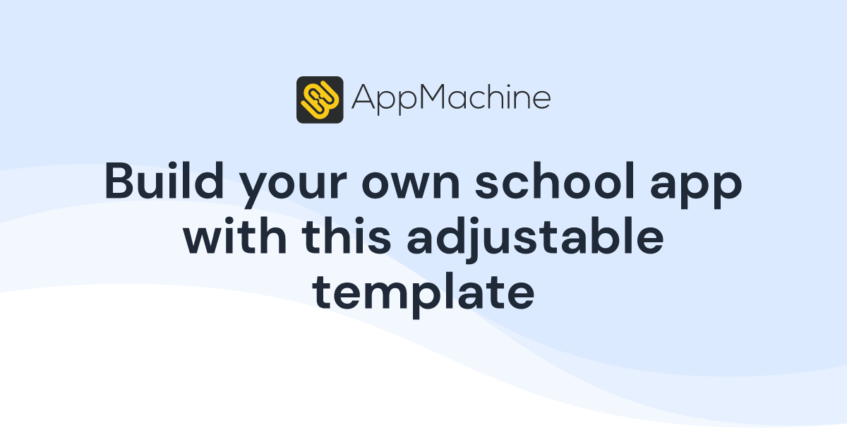 Build your own school app with this adjustable template | AppMachine