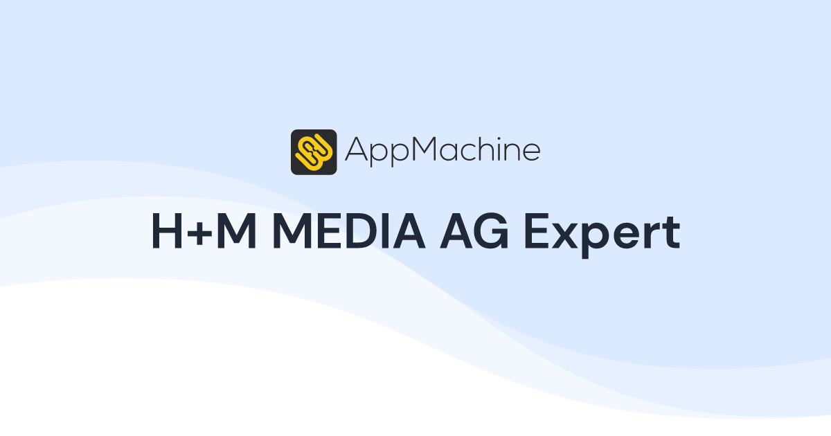 H+M MEDIA AG Expert | AppMachine