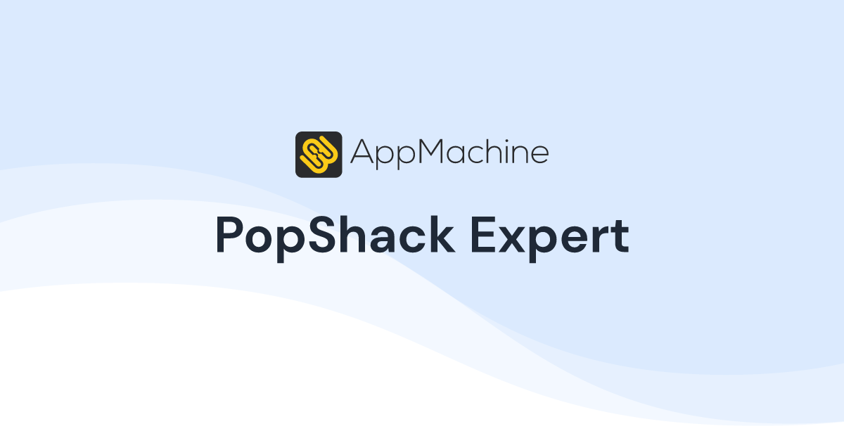 PopShack Expert | AppMachine