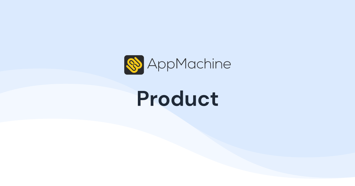 Product | AppMachine